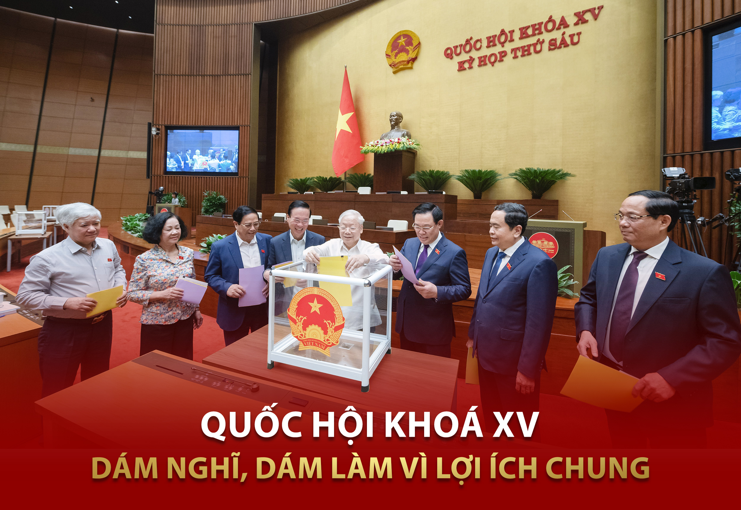 Quốc hội khóa XV dám nghĩ, dám làm vì lợi ích chung